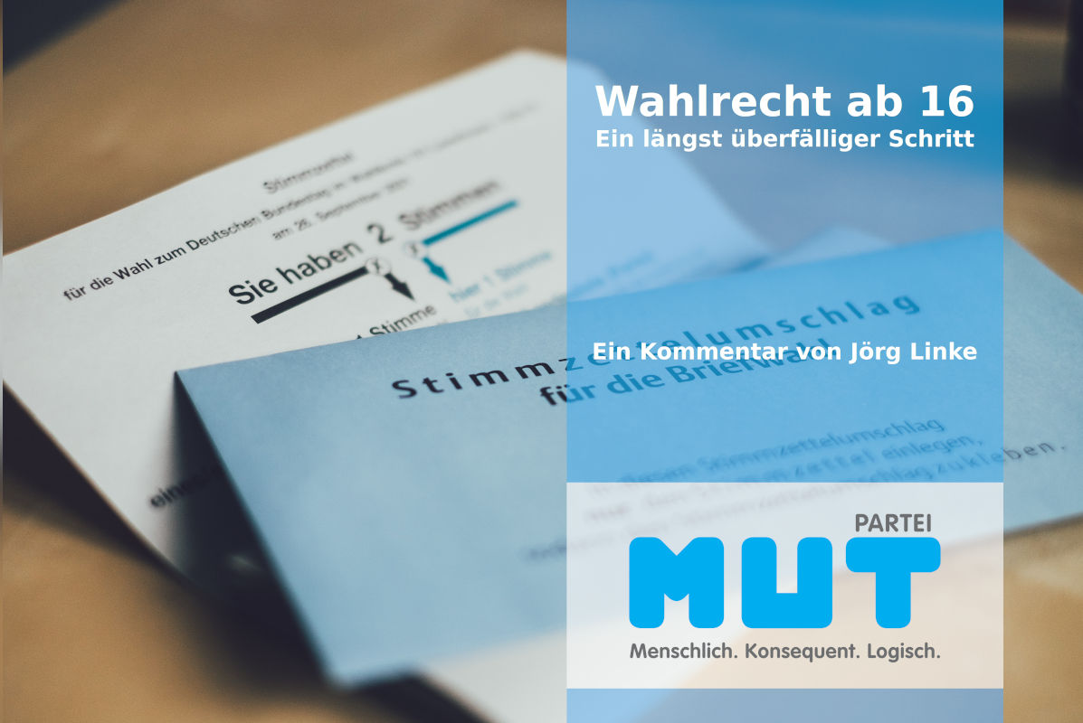 Wahlrecht ab 16 – ein längst überfälliger Schritt - Partei mut